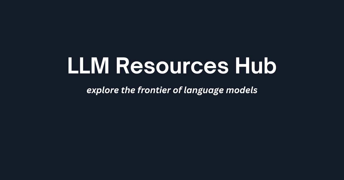 LLM Resource Hub